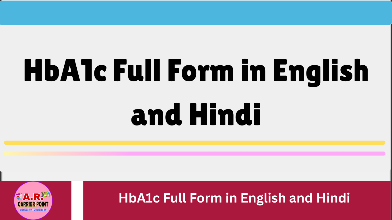HbA1c Full Form in English and Hindi - AR Carrier Point