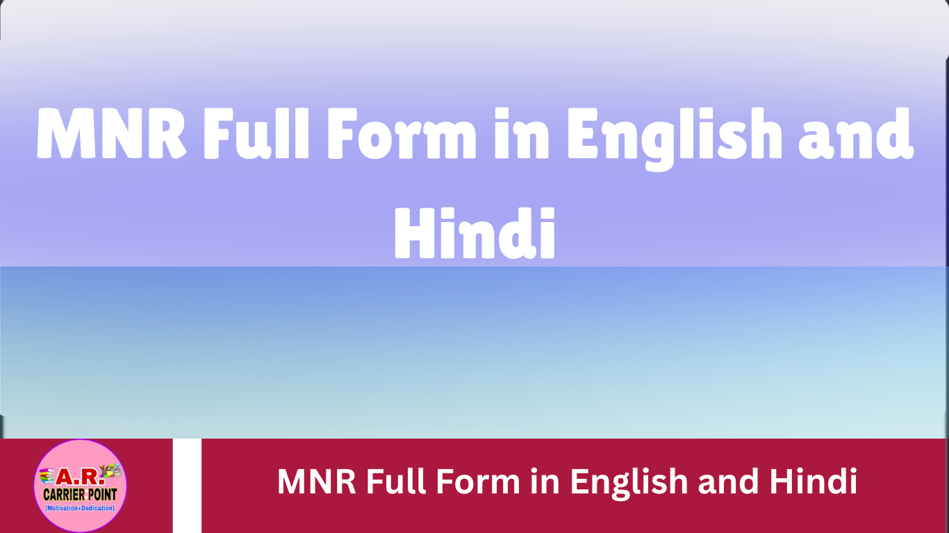 MNR Full Form in English and Hindi - AR Carrier Point