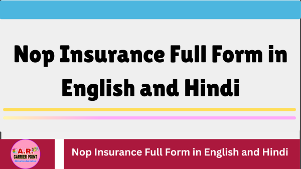 Nop Insurance Full Form in English and Hindi - AR Carrier Point