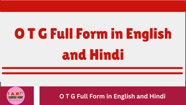 O T G Full Form in English and Hindi - AR Carrier Point