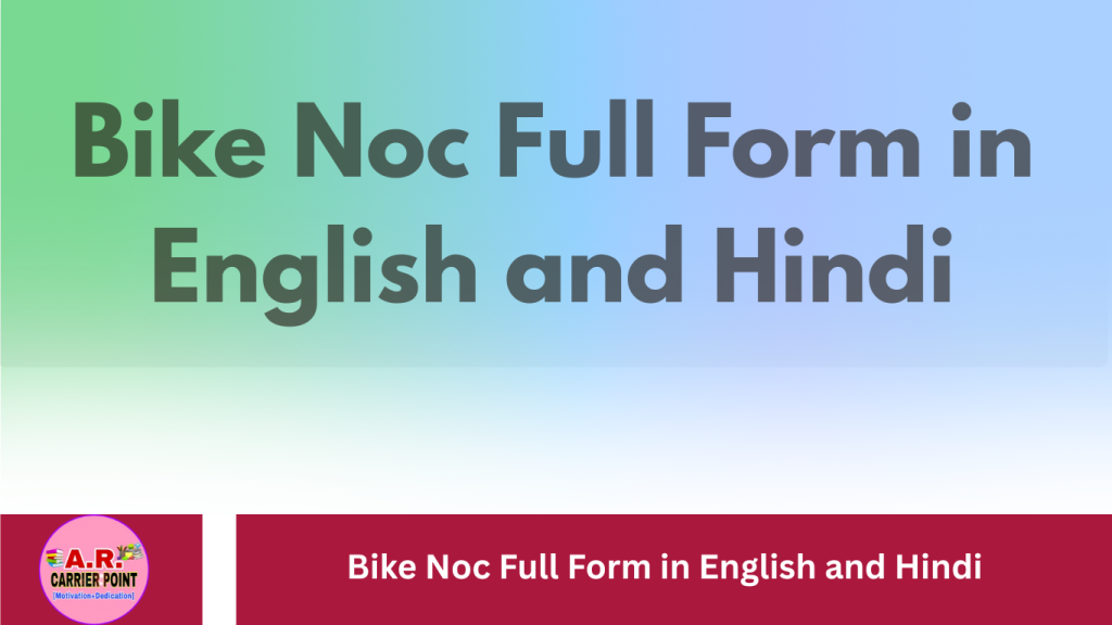 Bike Noc Full Form in English and Hindi - AR Carrier Point