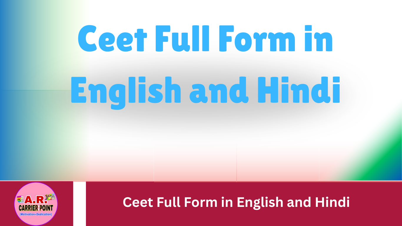 Ceet Full Form in English and Hindi - AR Carrier Point