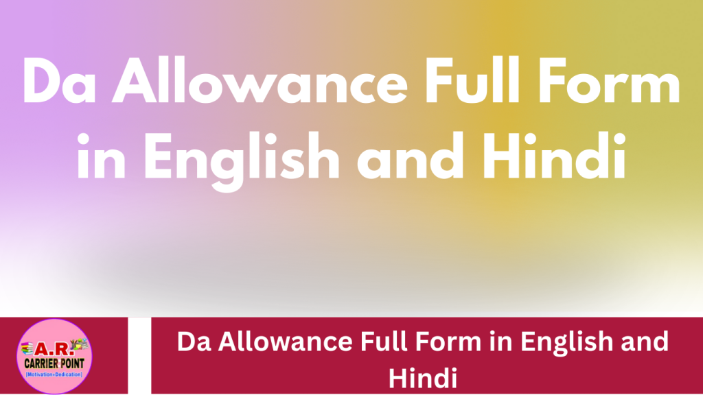 Da Allowance Full Form in English and Hindi - AR Carrier Point
