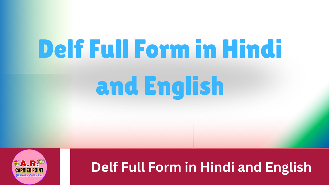 Delf Full Form in Hindi and English - AR Carrier Point