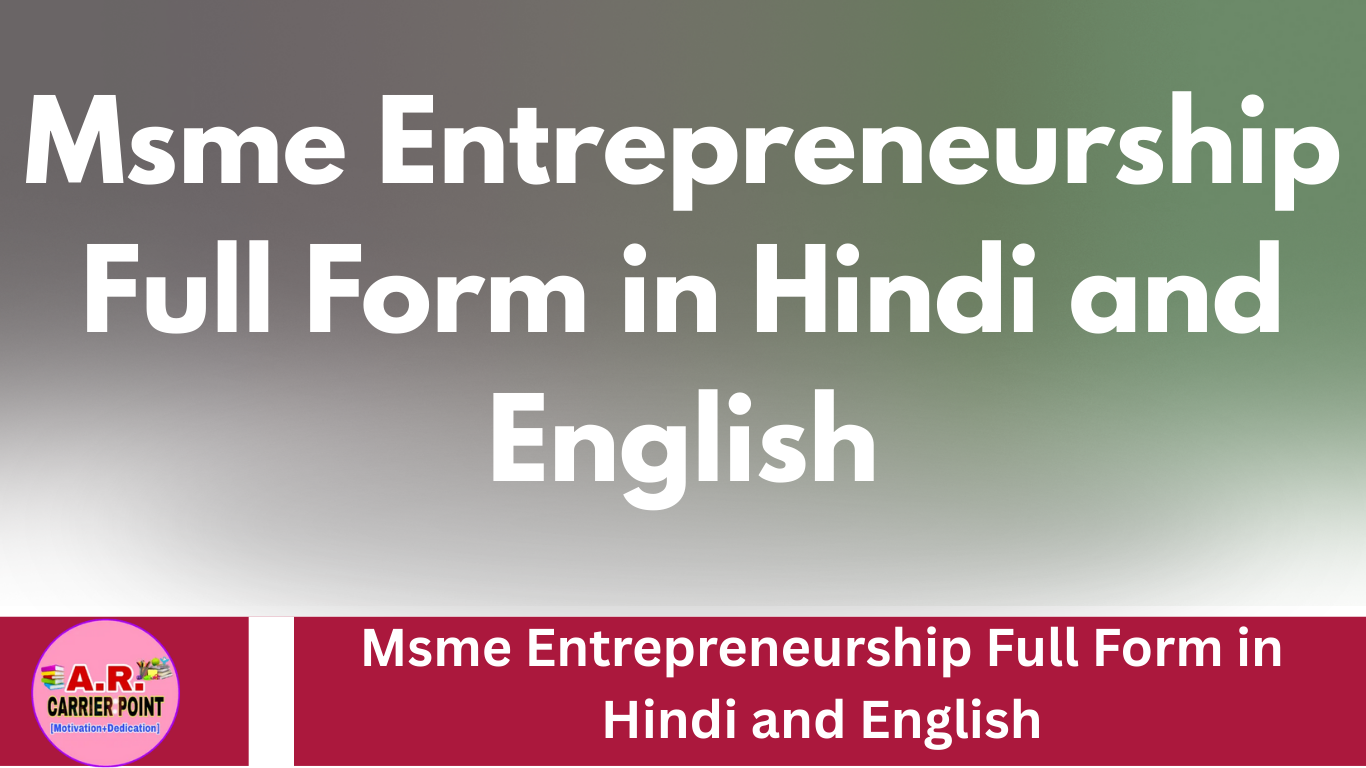 Msme Entrepreneurship Full Form in Hindi and English - AR Carrier Point