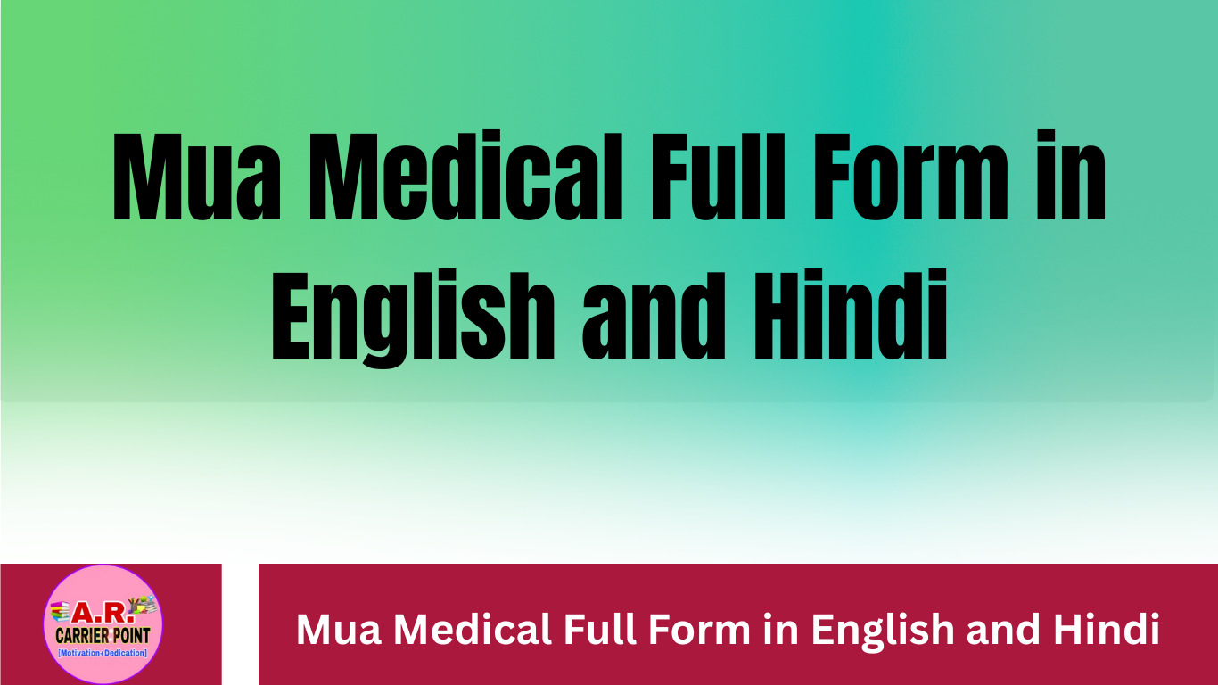 Mua Medical Full Form in English and Hindi - AR Carrier Point