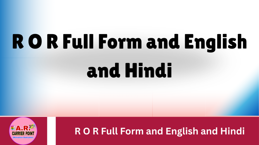 R O R Full Form and English and Hindi - AR Carrier Point