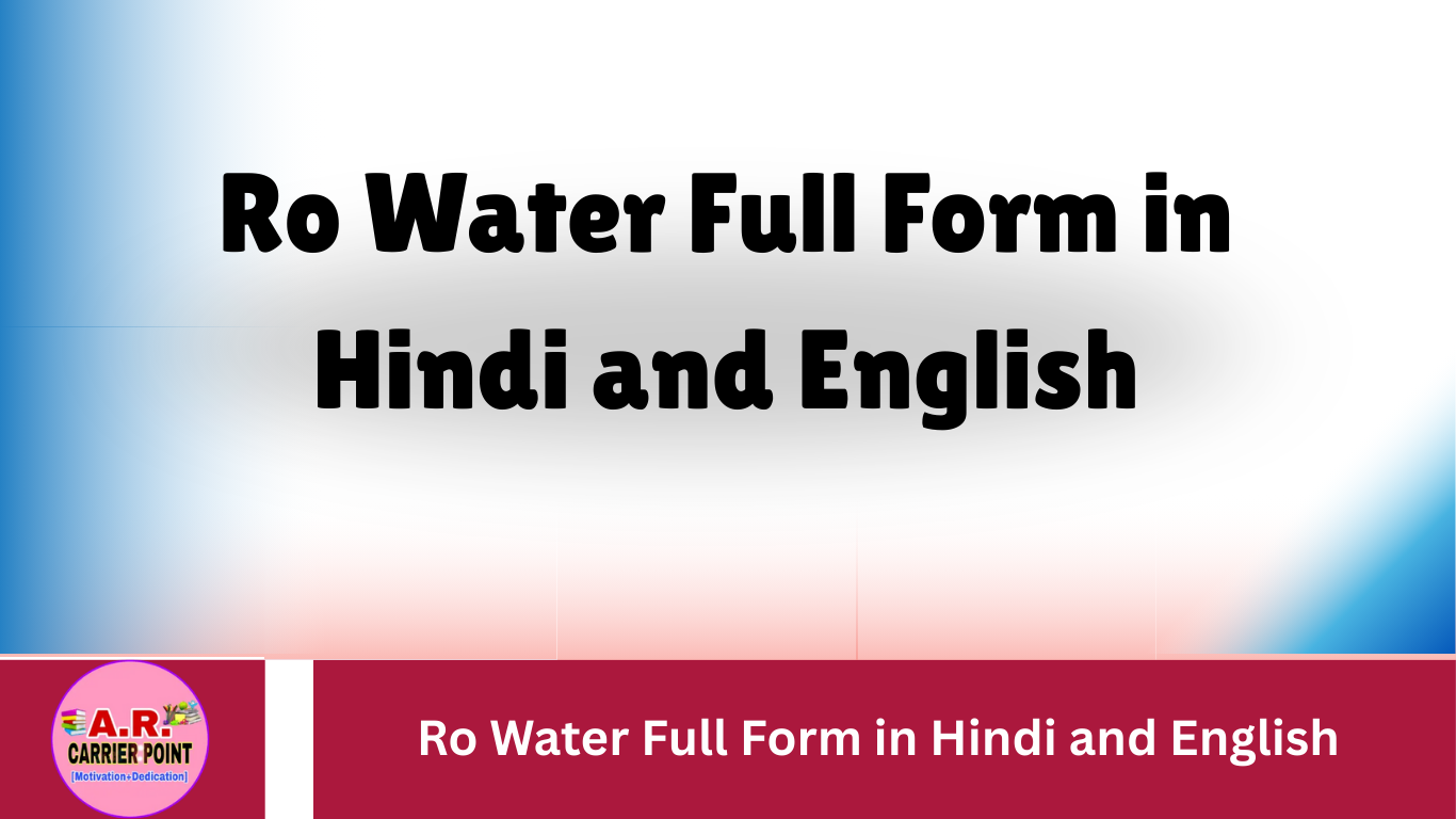 Ro Water Full Form in Hindi and English - AR Carrier Point
