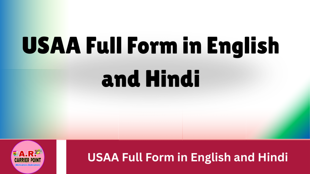 USAA Full Form in English and Hindi - AR Carrier Point
