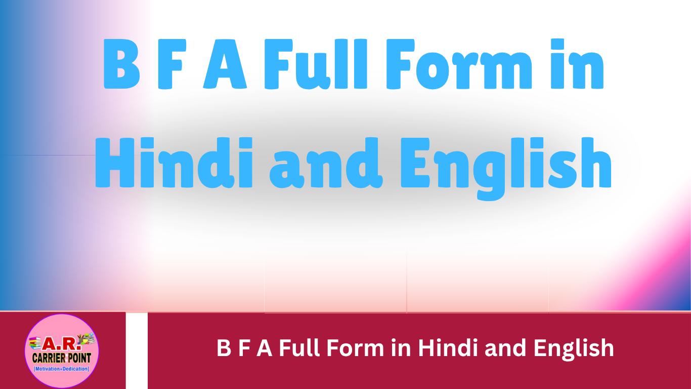 B F A Full Form in Hindi and English - AR Carrier Point