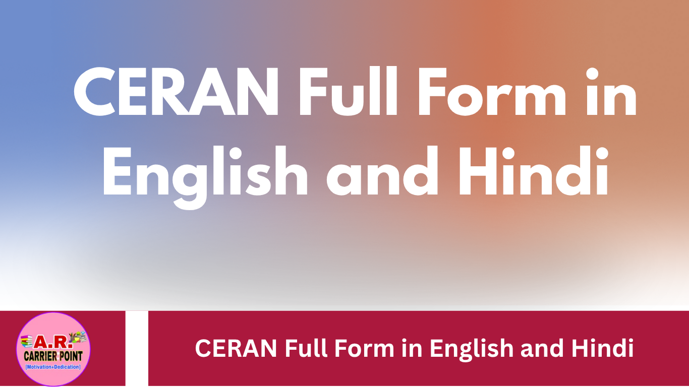 CERAN Full Form in English and Hindi - AR Carrier Point