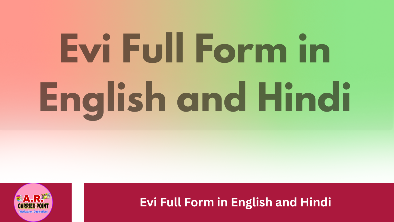 Evi Full Form in English and Hindi - AR Carrier Point