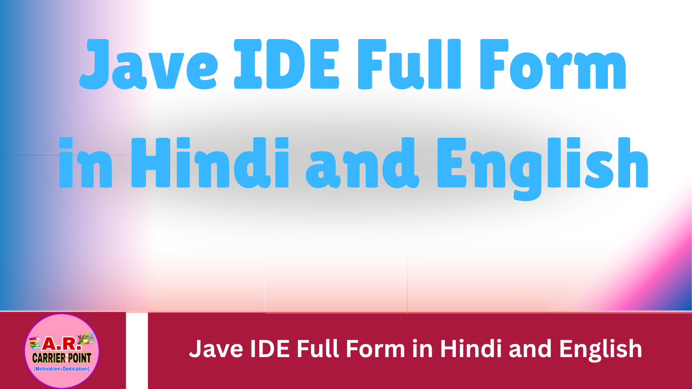 Jave IDE Full Form in Hindi and English - AR Carrier Point