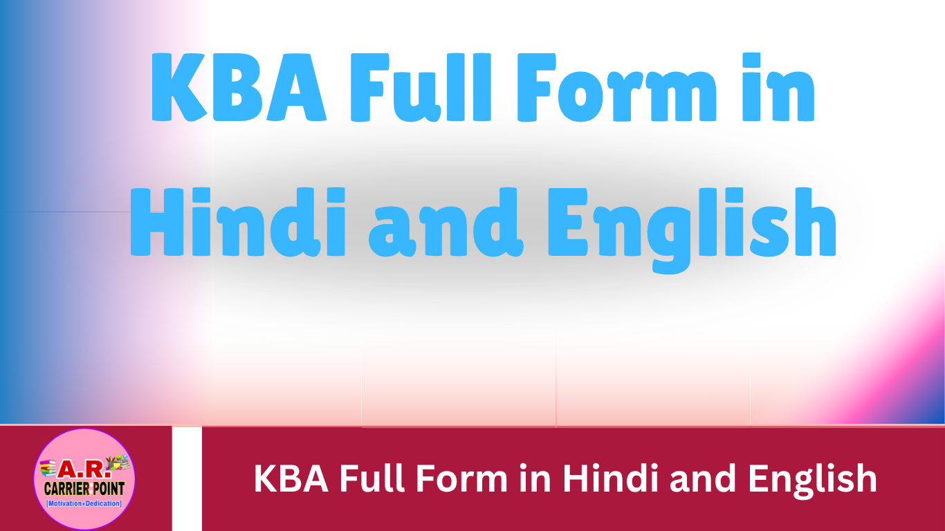 KBA Full Form in Hindi and English - AR Carrier Point