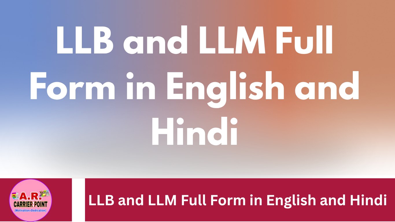 LLB and LLM Full Form in English and Hindi - AR Carrier Point
