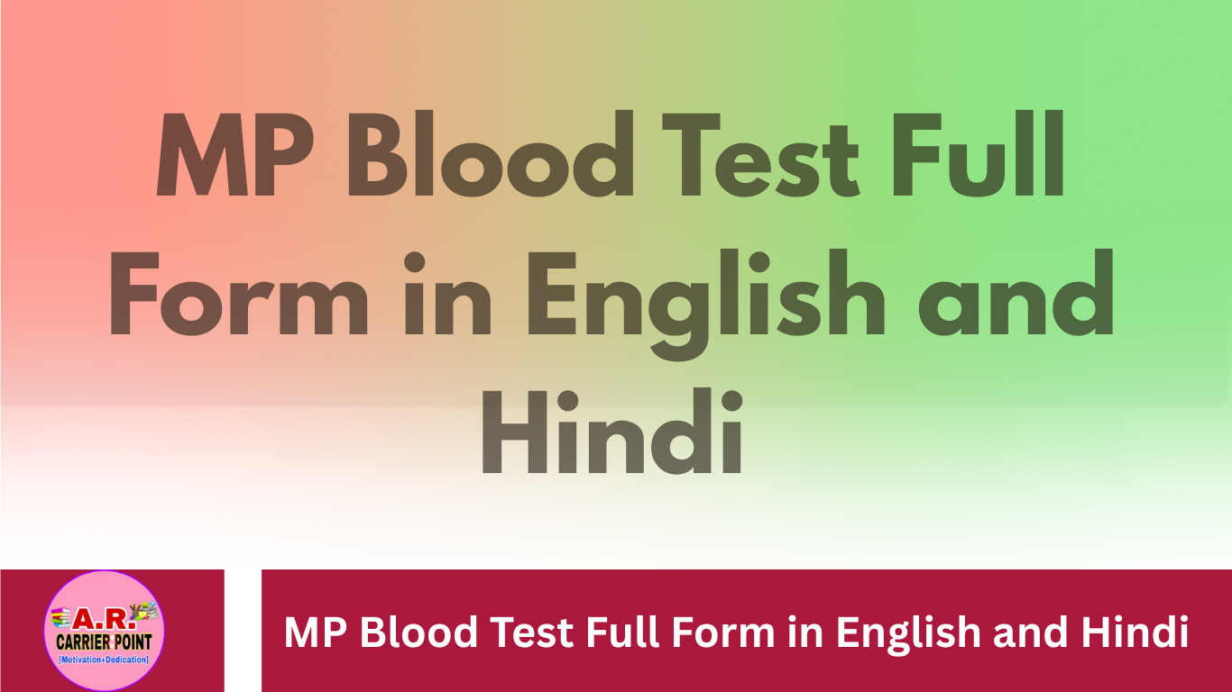 MP Blood Test Full Form in English and Hindi - AR Carrier Point