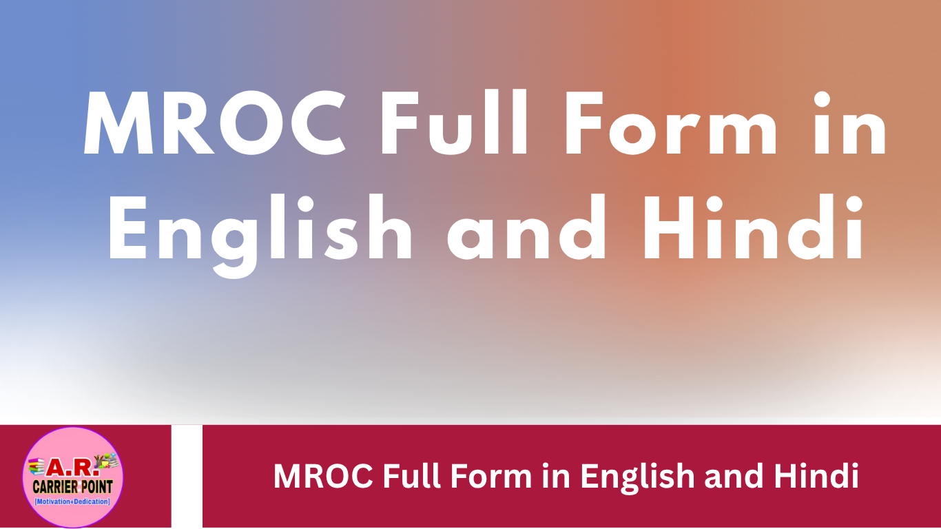 MROC Full Form in English and Hindi - AR Carrier Point