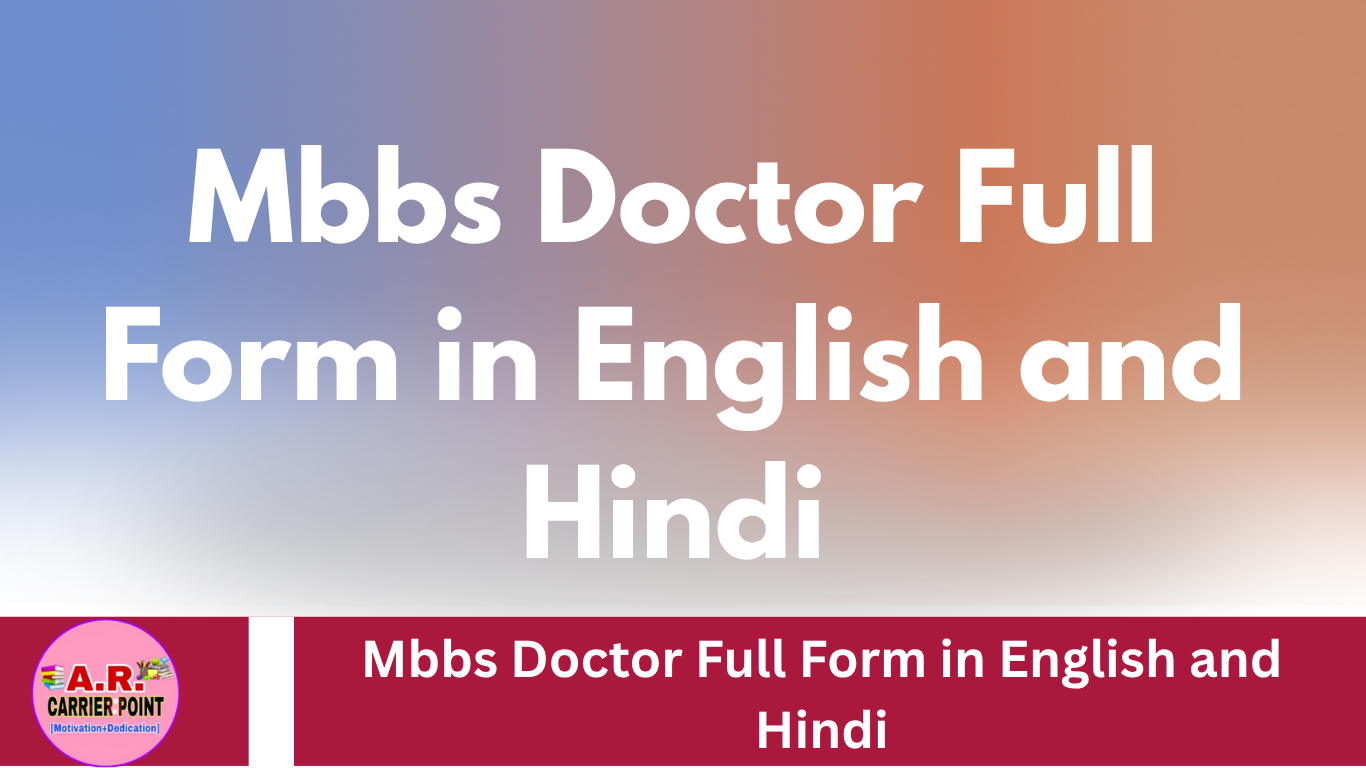 Mbbs Doctor Full Form in English and Hindi - AR Carrier Point
