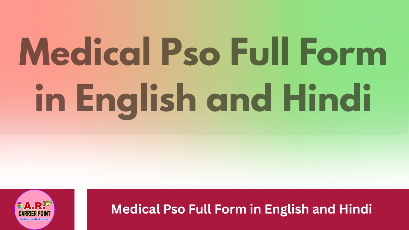 Medical Pso Full Form in English and Hindi - AR Carrier Point