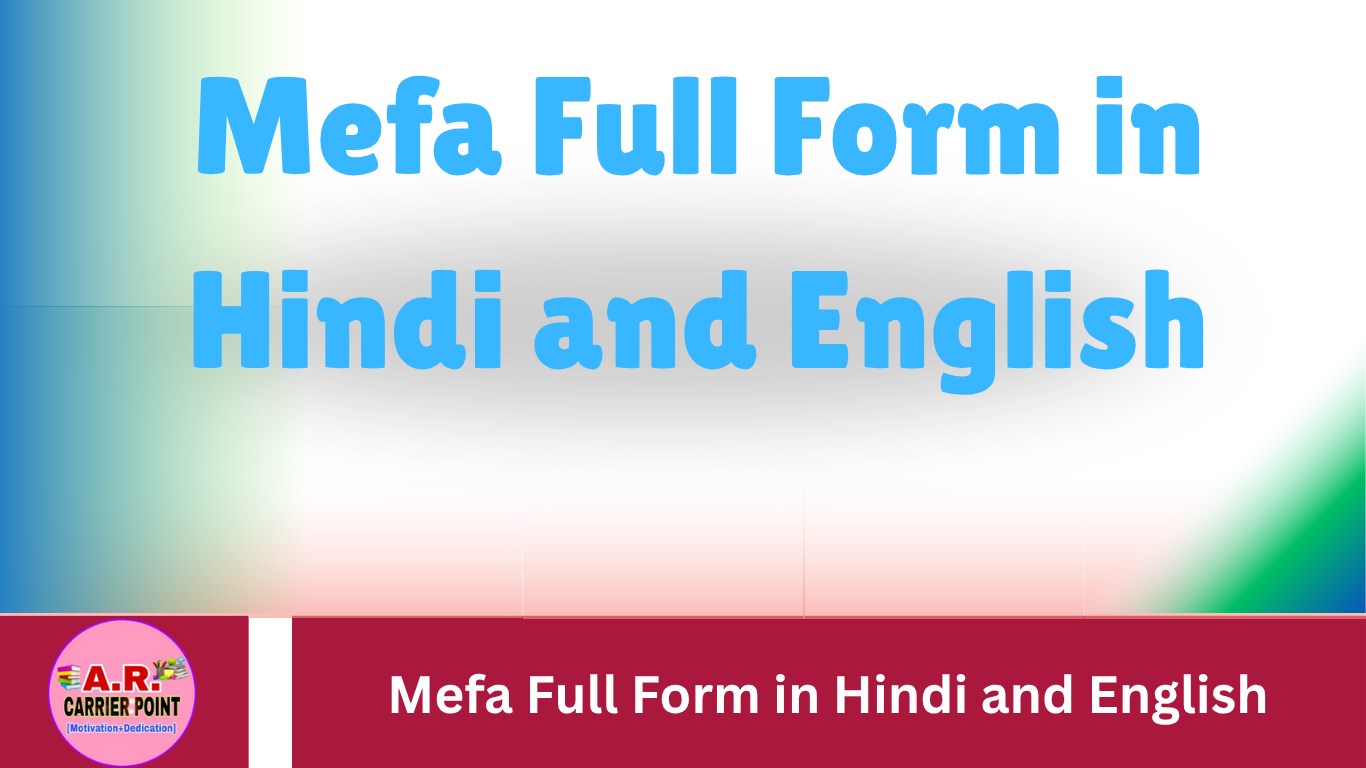 Mefa Full Form in Hindi and English - AR Carrier Point