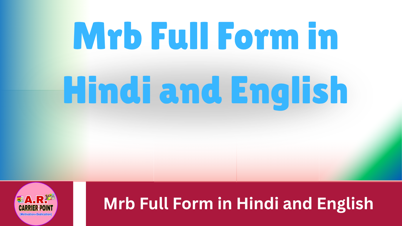 Mrb Full Form in Hindi and English - AR Carrier Point