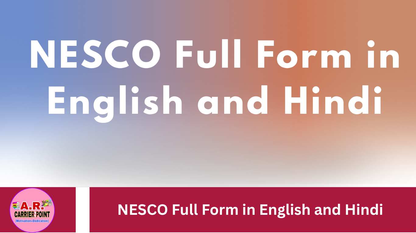 NESCO Full Form in English and Hindi - AR Carrier Point