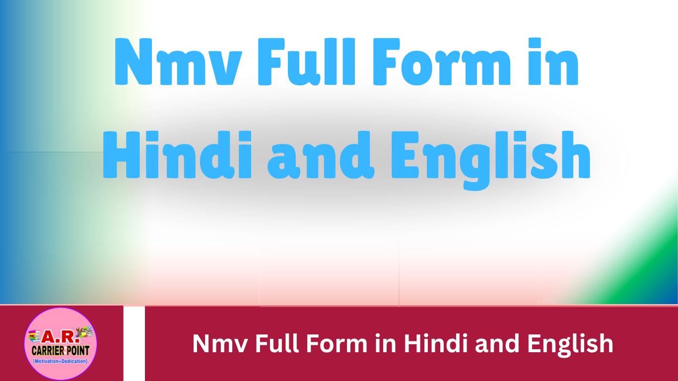 Nmv Full Form in Hindi and English - AR Carrier Point