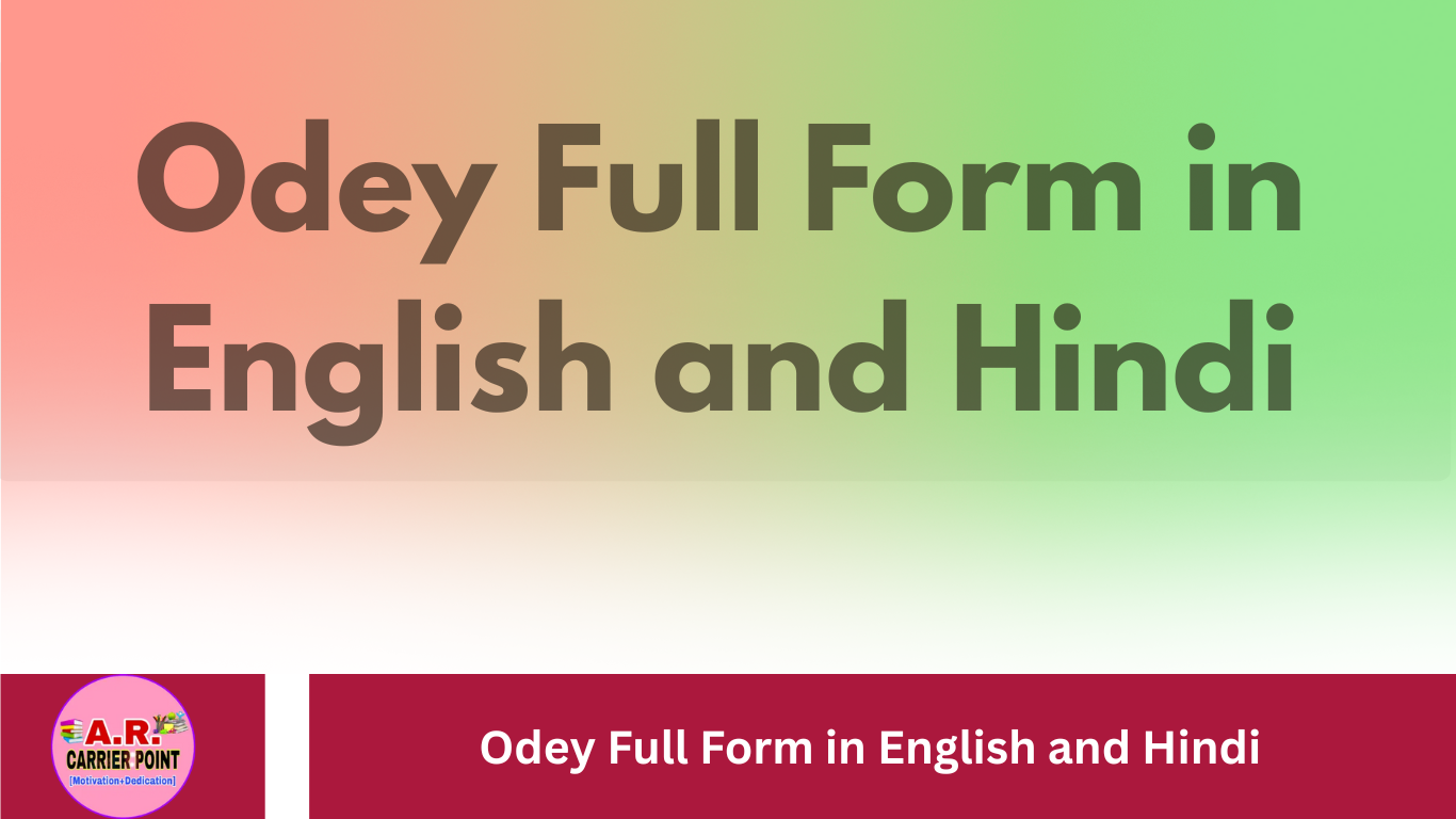 Odey Full Form in English and Hindi - AR Carrier Point