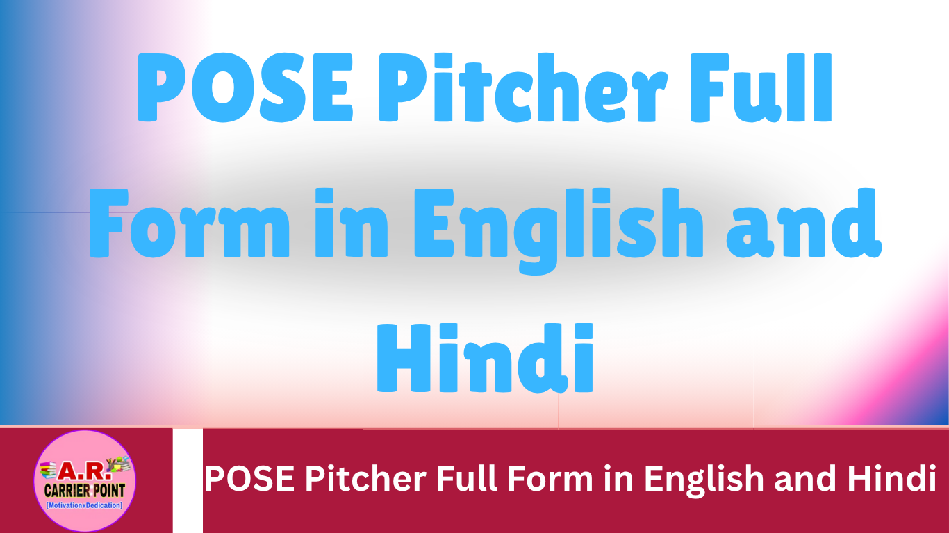 POSE Pitcher Full Form in English and Hindi - AR Carrier Point