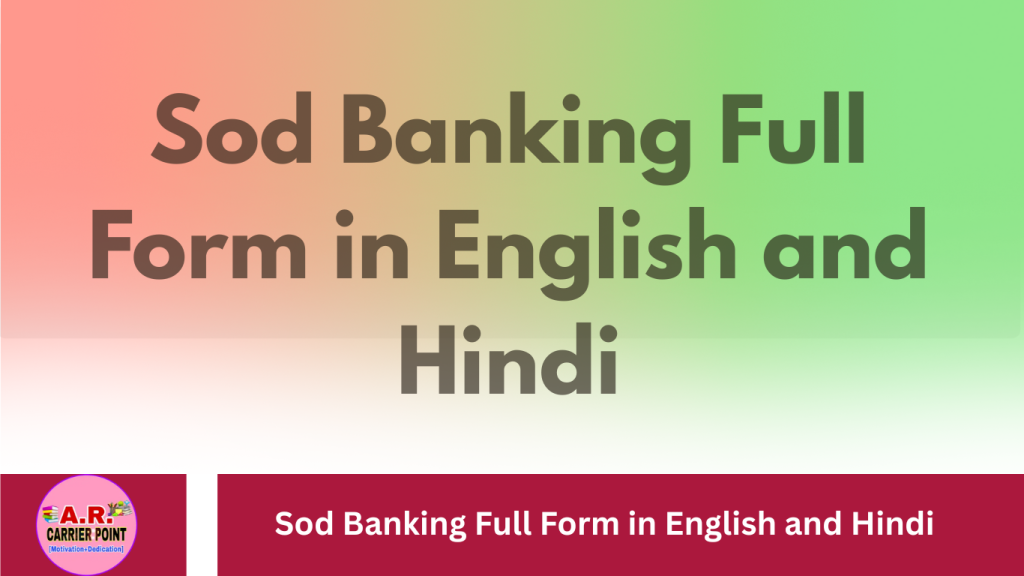 Sod Banking Full Form in English and Hindi - AR Carrier Point