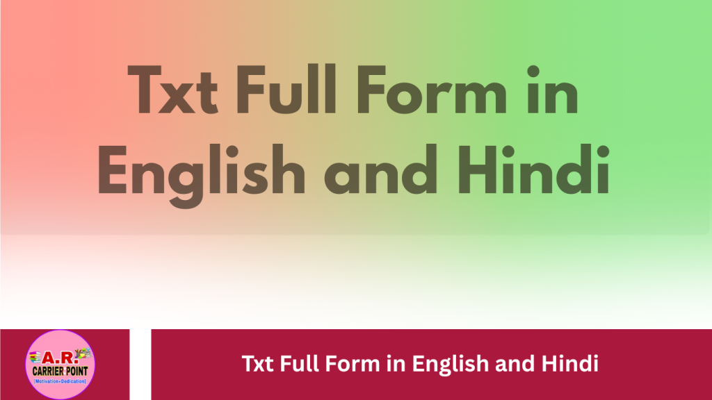 Txt Full Form in English and Hindi - AR Carrier Point