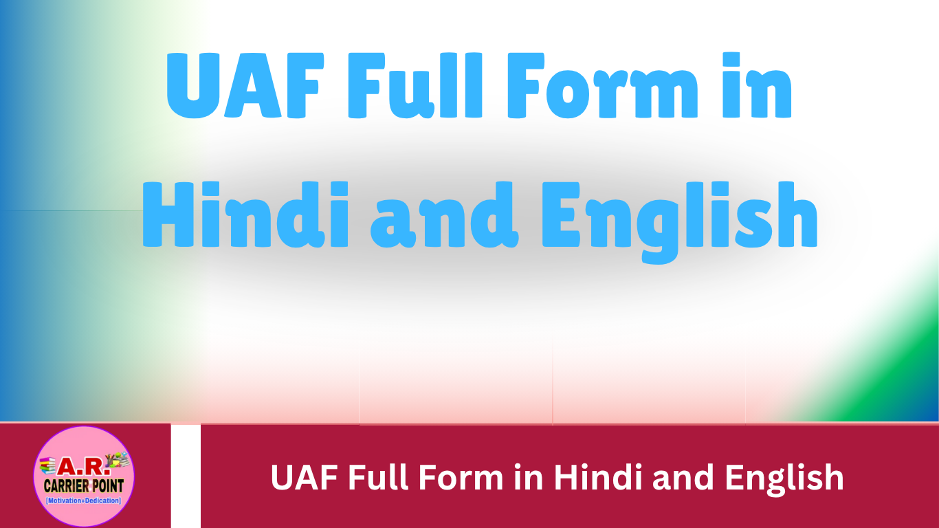 UAF Full Form in Hindi and English - AR Carrier Point
