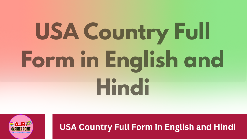 USA Country Full Form in English and Hindi - AR Carrier Point