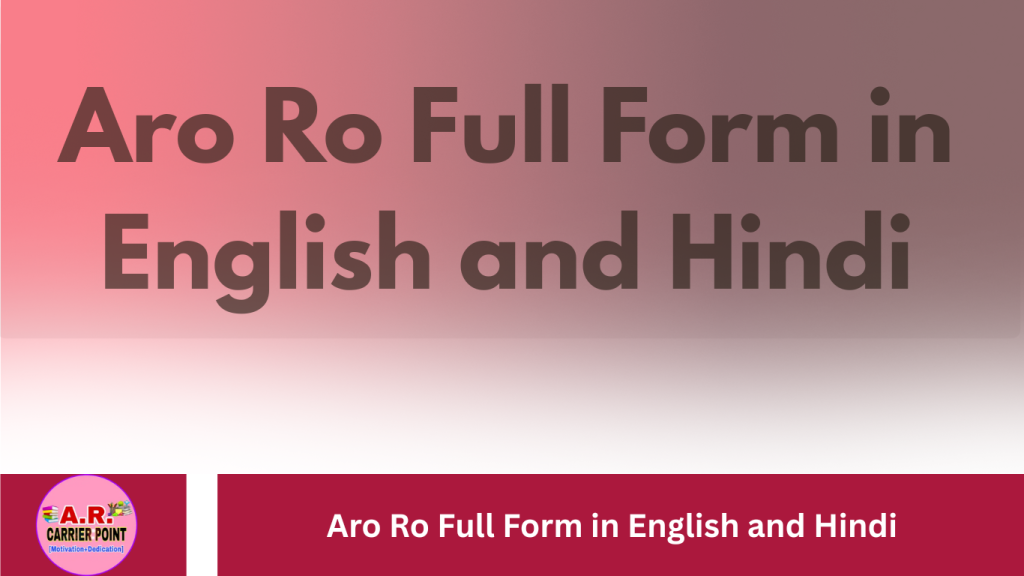 Aro Ro Full Form in English and Hindi - AR Carrier Point
