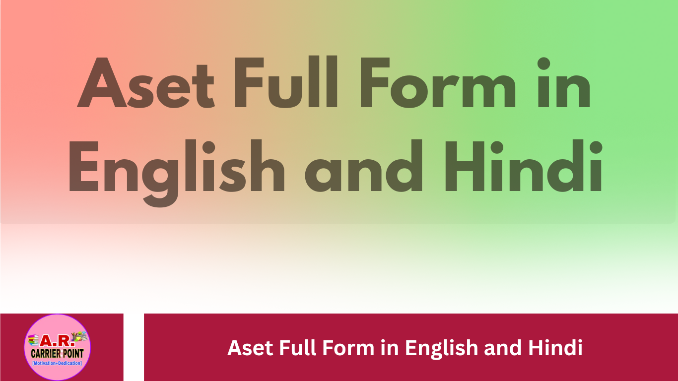 Aset Full Form in English and Hindi - AR Carrier Point