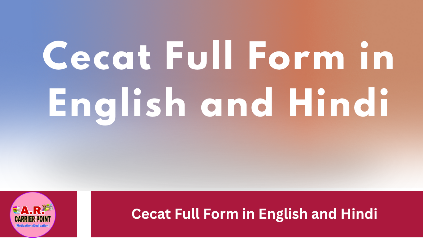 Cecat Full Form in English and Hindi - AR Carrier Point