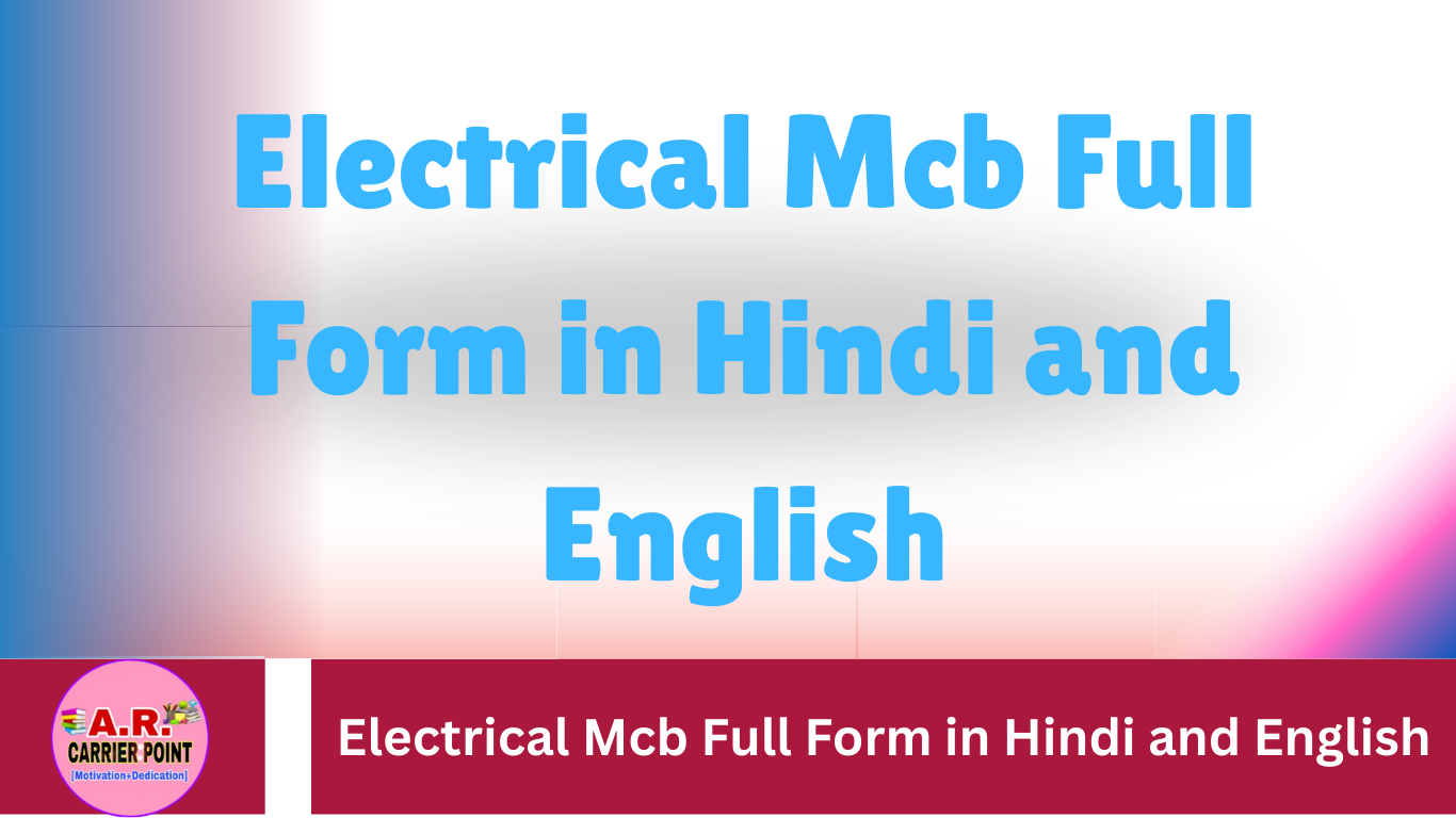 Electrical Mcb Full Form in Hindi and English - AR Carrier Point