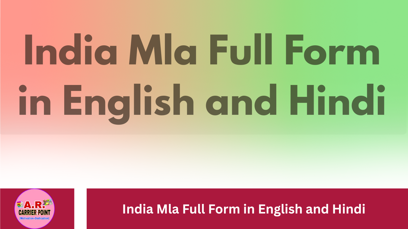 India Mla Full Form in English and Hindi - AR Carrier Point