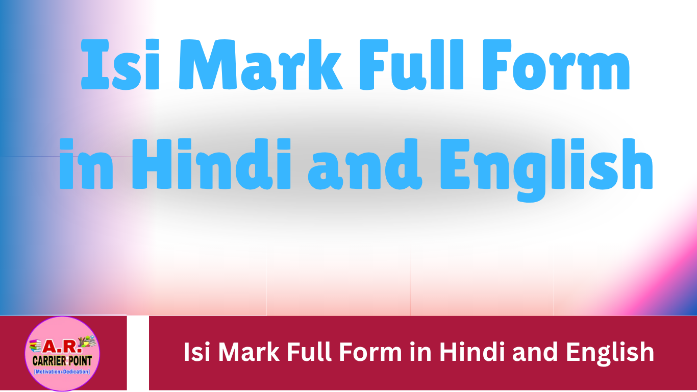 Isi Mark Full Form in Hindi and English - AR Carrier Point