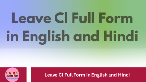 Leave Cl Full Form in English and Hindi - AR Carrier Point