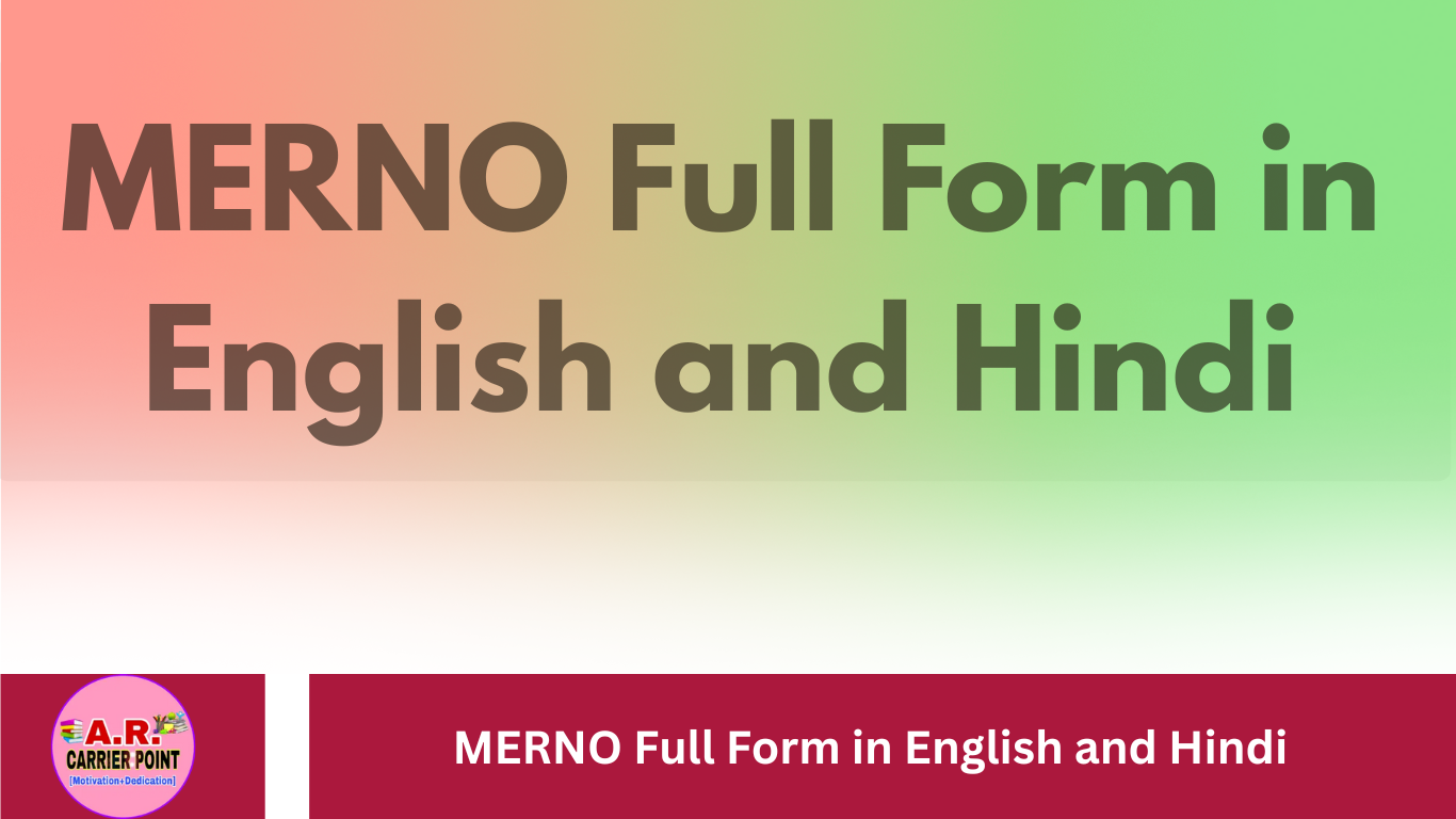 MERNO Full Form in English and Hindi - AR Carrier Point