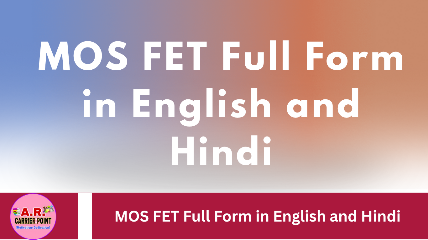 MOS FET Full Form in English and Hindi - AR Carrier Point