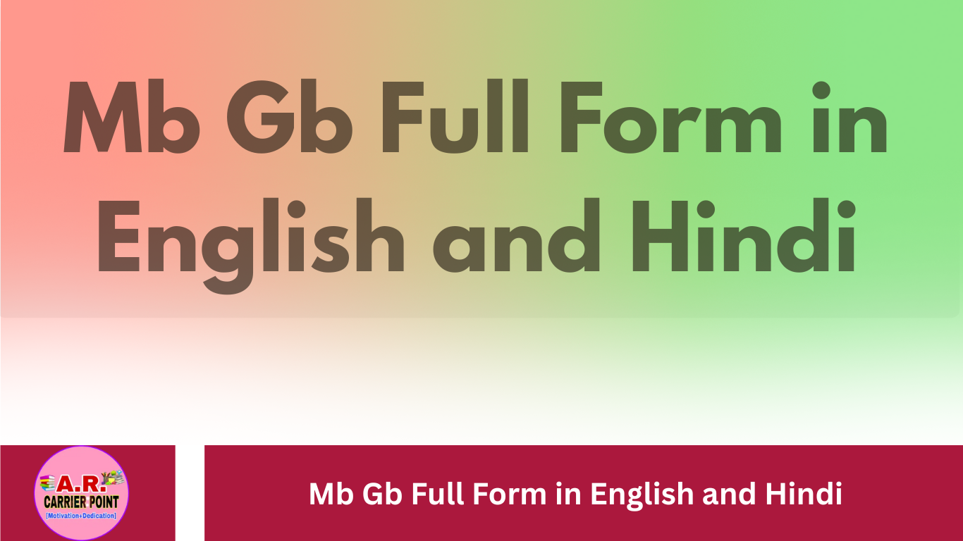 Mb Gb Full Form in English and Hindi - AR Carrier Point
