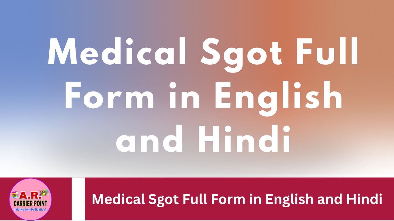 Medical Sgot Full Form in English and Hindi - AR Carrier Point