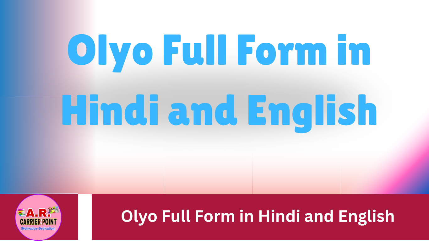 Olyo Full Form in Hindi and English - AR Carrier Point