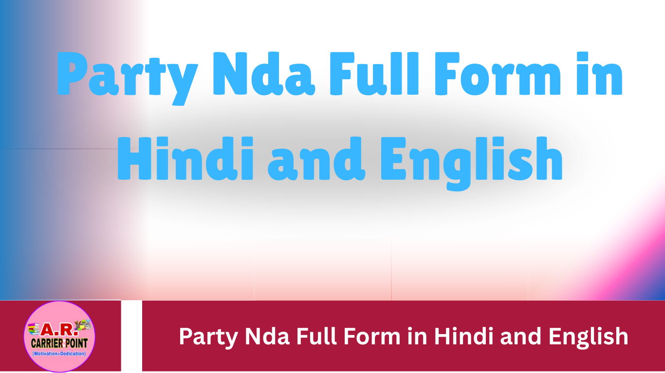 Party Nda Full Form in Hindi and English - AR Carrier Point