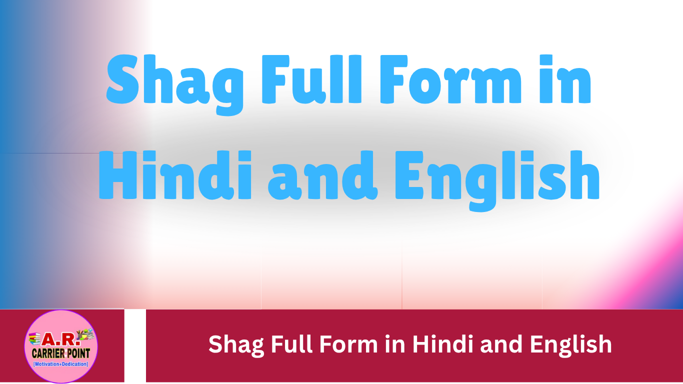 Shag Full Form in Hindi and English - AR Carrier Point