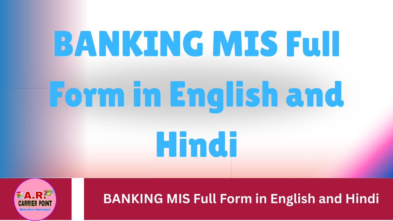 BANKING MIS Full Form in English and Hindi - AR Carrier Point