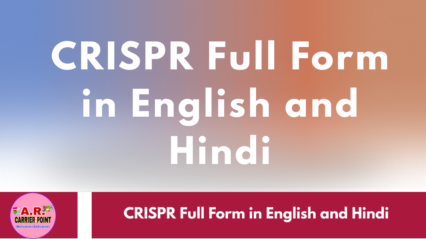 CRISPR Full Form in English and Hindi - AR Carrier Point