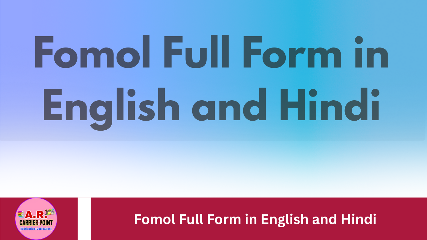 Fomol Full Form in English and Hindi - AR Carrier Point